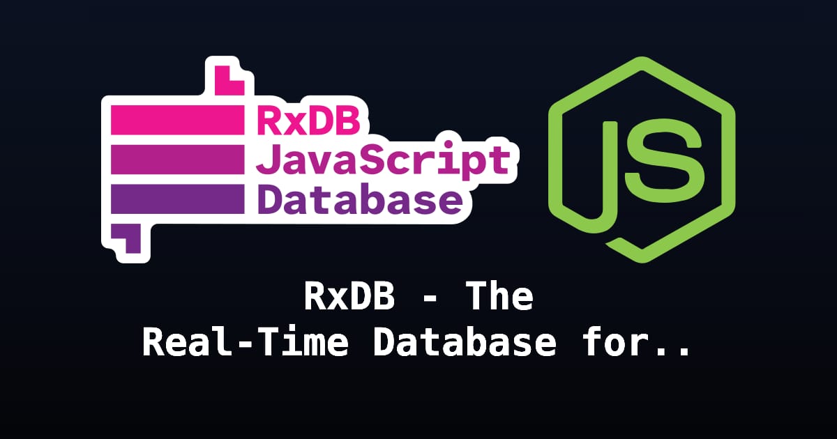 RxDB - The Real-Time Database for Node.js | RxDB - JavaScript Database